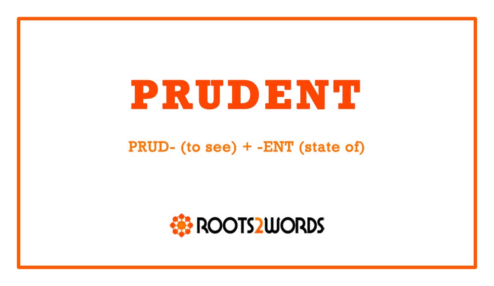 Word of the Day: PRUDENT - by Mike Bergin - Roots2Words