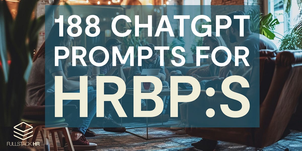 188 ChatGPT Prompts for HR Business Partners.