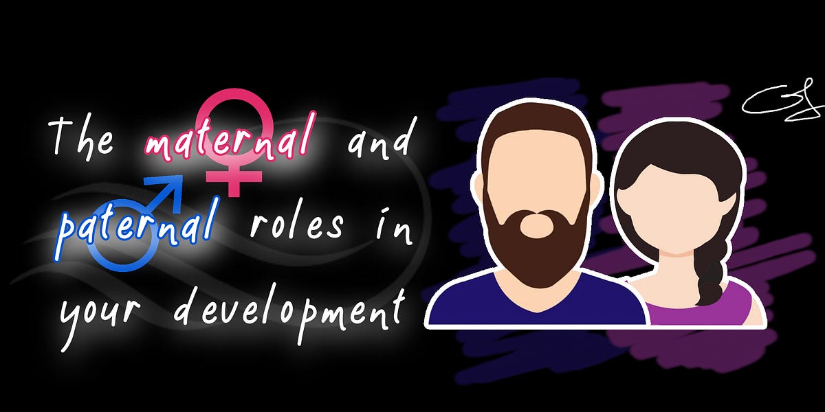 The Maternal And Paternal Roles In Your Development- And the major ...