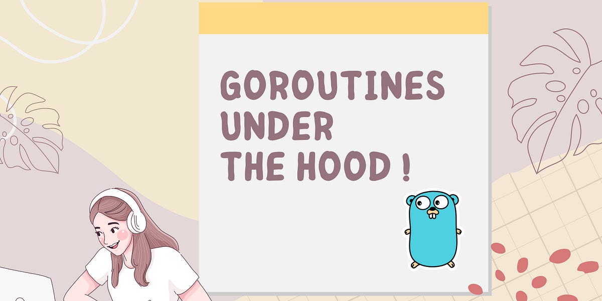 Goroutines Under The Hood By Priyanka Yadav Vitamin Cs