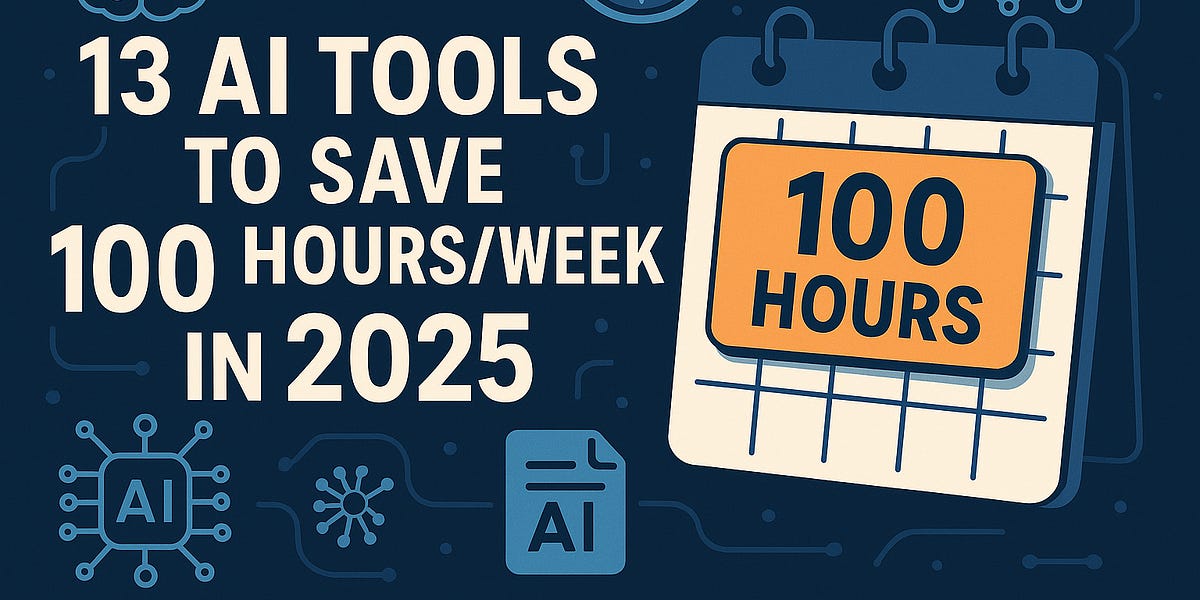 ☕🤖 Tutorial: 13 AI Tools to Save 100 Hours/Week in 2025