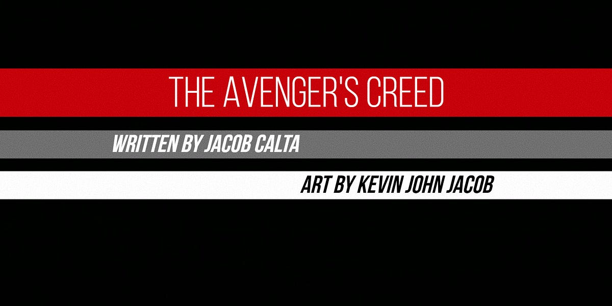 The Avenger's Creed - by Jacob Calta - 365 Infantry