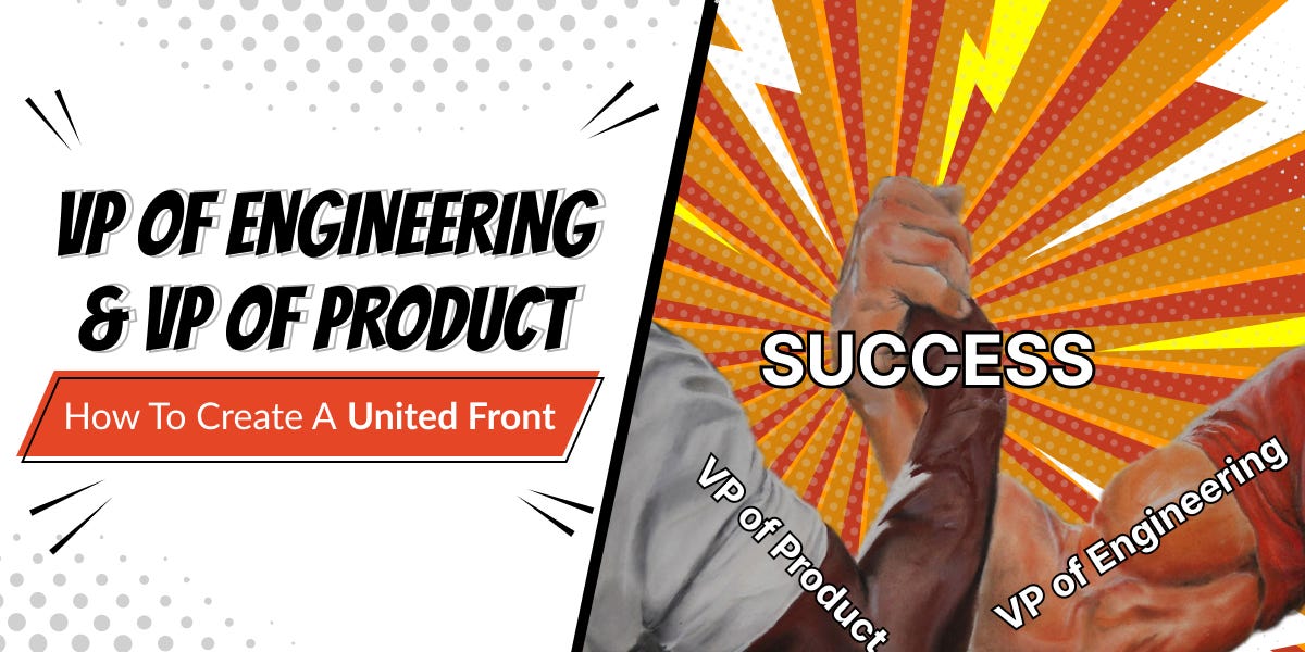 VP Engineering & VP Product: How to Create a United Front