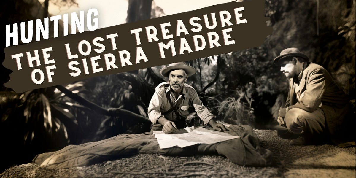 The (Not-So) Lost Treasure of Sierra Madre