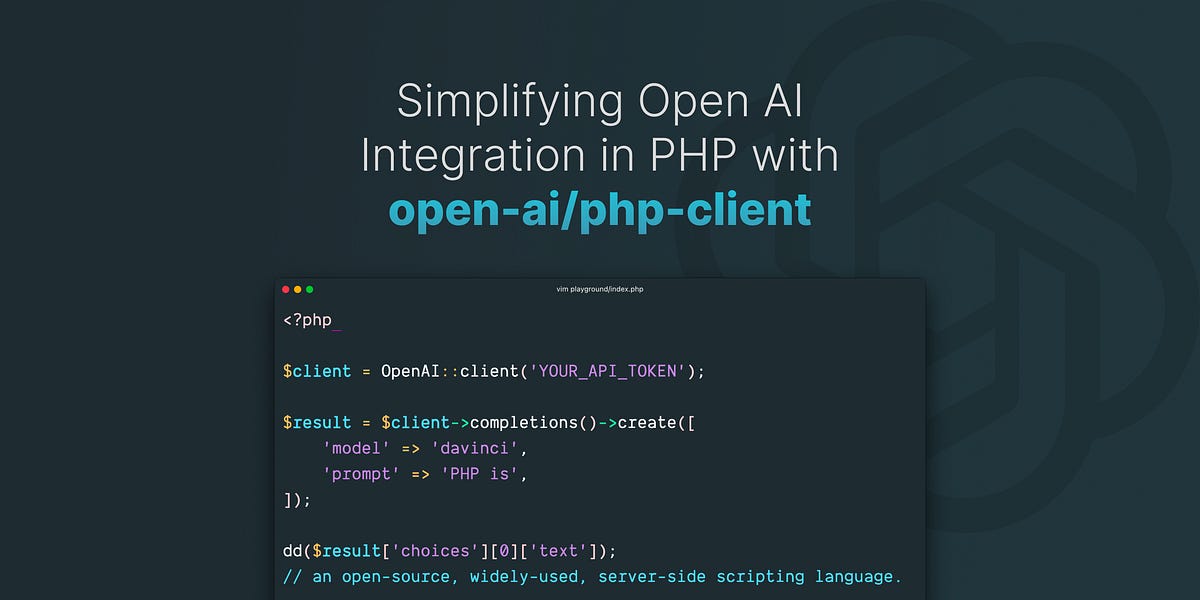 Issue #3 - Simplifying AI Integration in PHP with the Open AI PHP Client