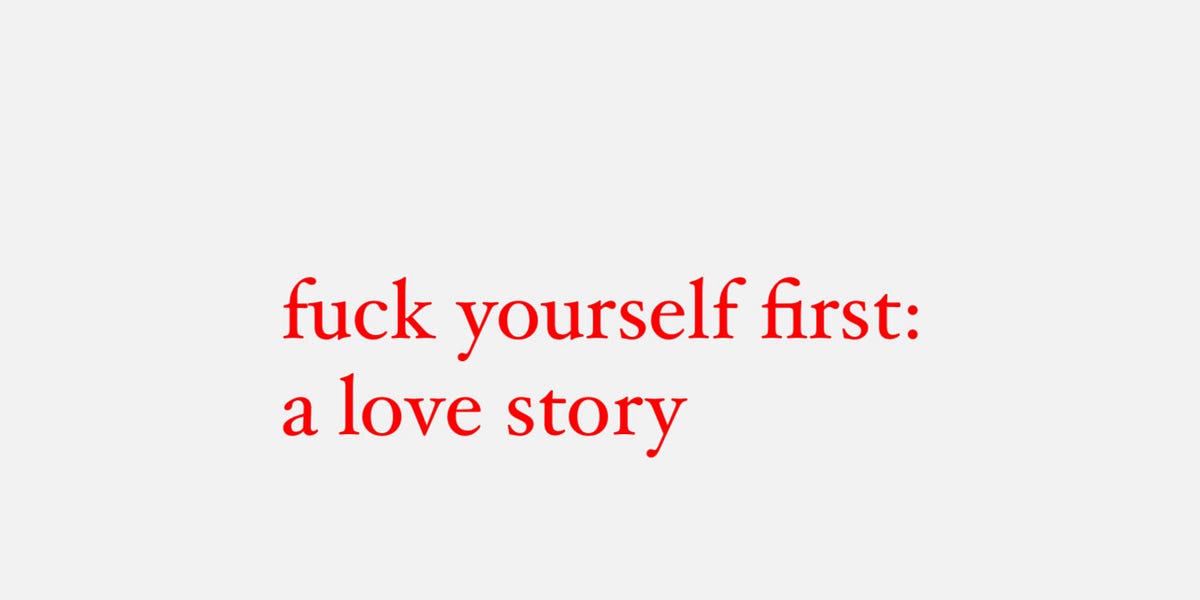 fuck yourself first: a love story - christopher sexton