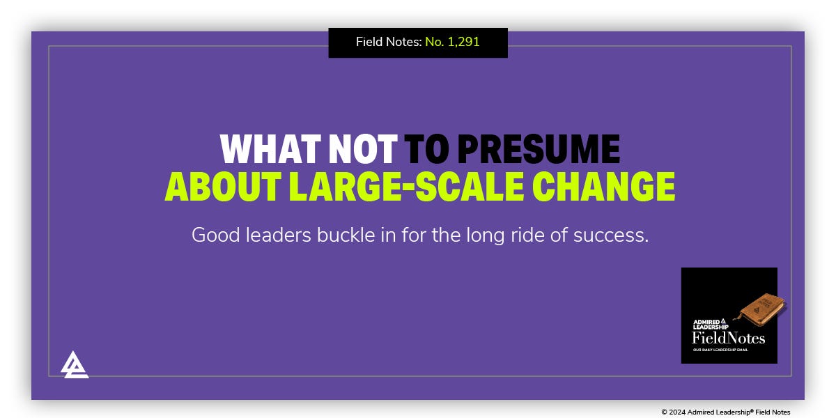 What Not to Presume About Large-Scale Change