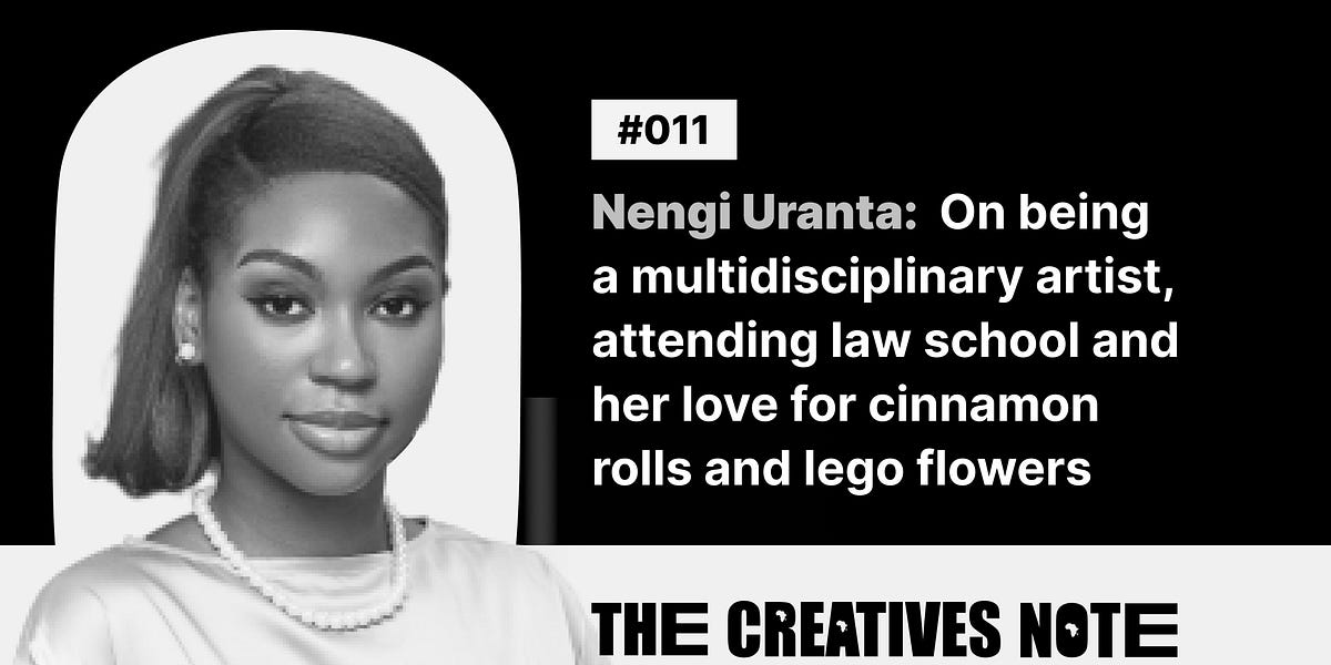 Nengi Uranta: On being a multidisciplinary artist, attending law school ...
