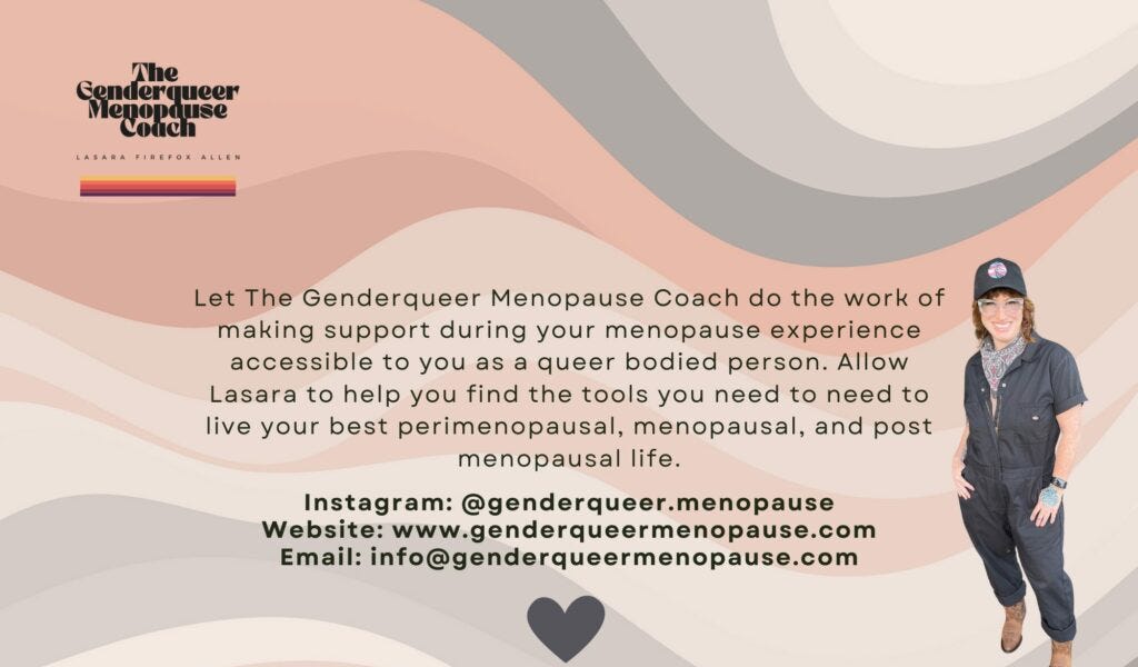 Navigating Genderqueer Menopause - by Lasara (they/them)