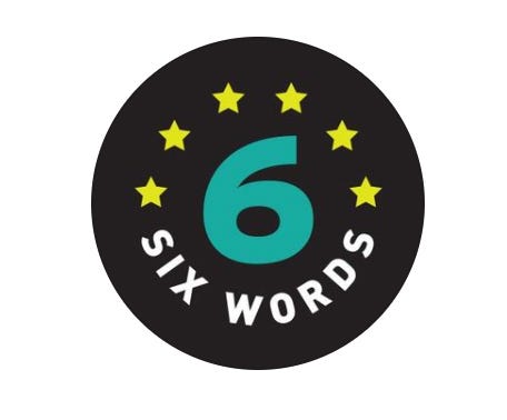 Your Six Words on Aging Here… - by Larry Smith