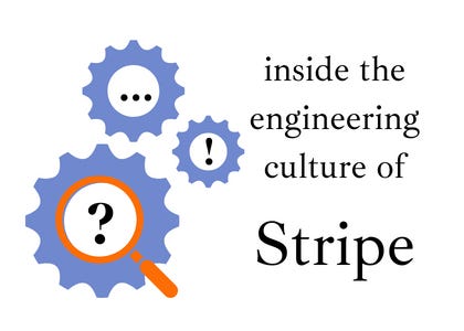 Inside Stripe’s Engineering Culture - Part 1