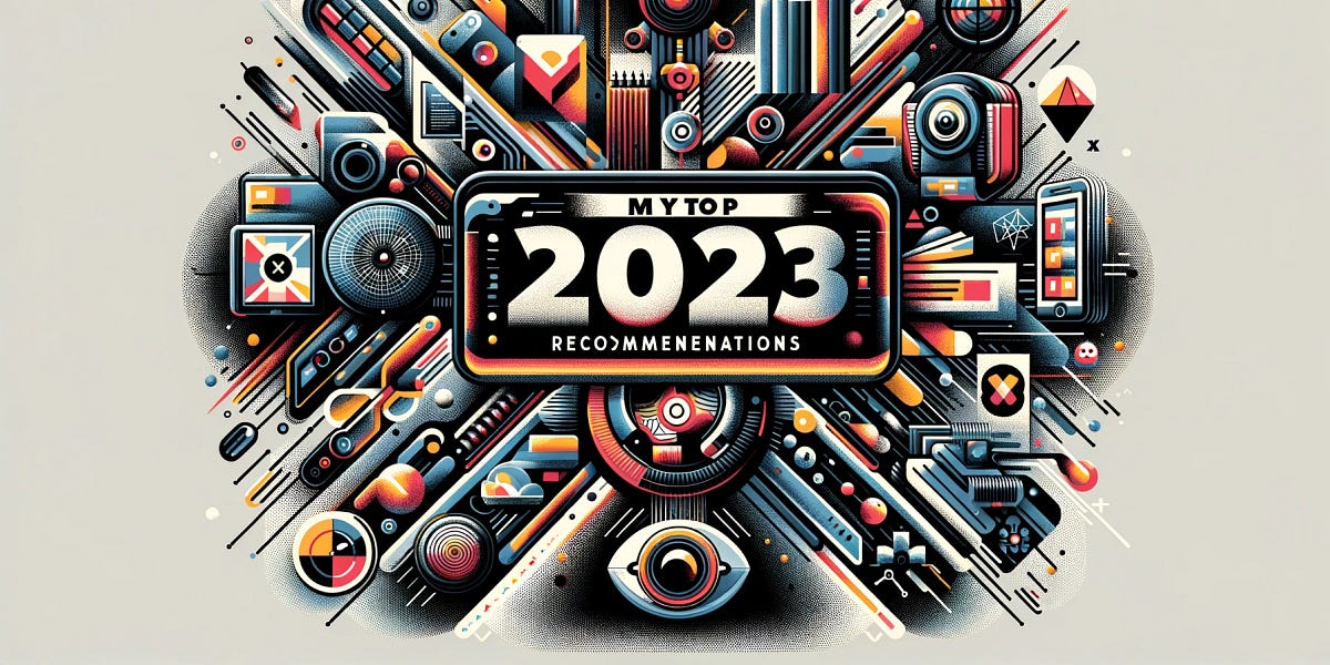 My Top `X` 2023 Recommendations - by Daniel Olshansky