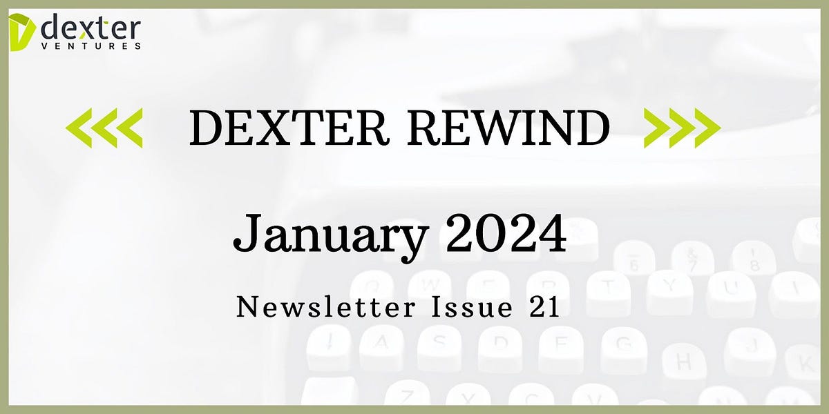 Dexter Rewind - January 2024 - Dexter Ventures