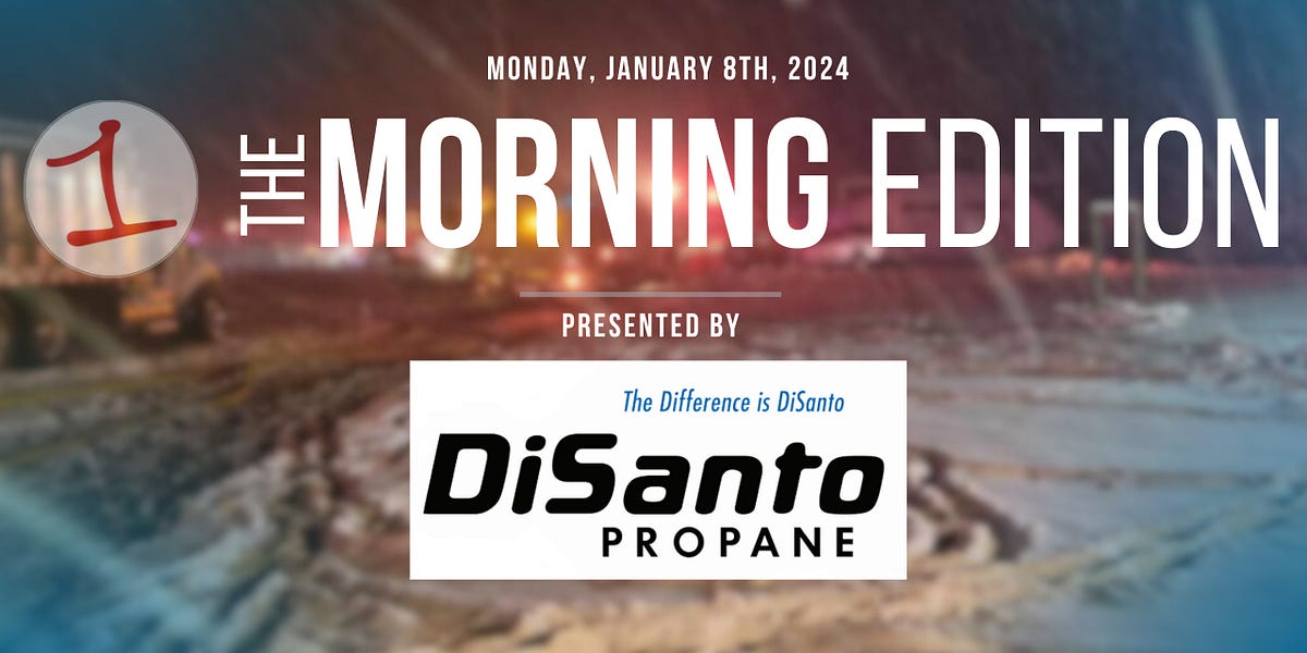 Your Morning Edition for Monday, January 8th presented by DiSanto Propane!