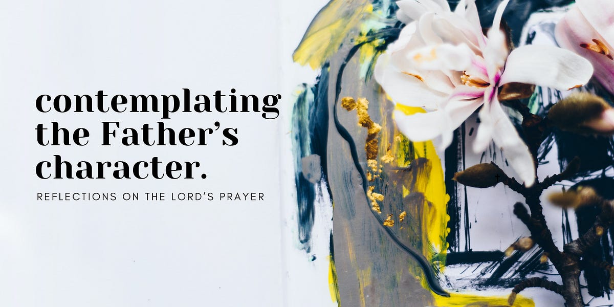 Contemplating the Father's Character. - by Ryan Huguley