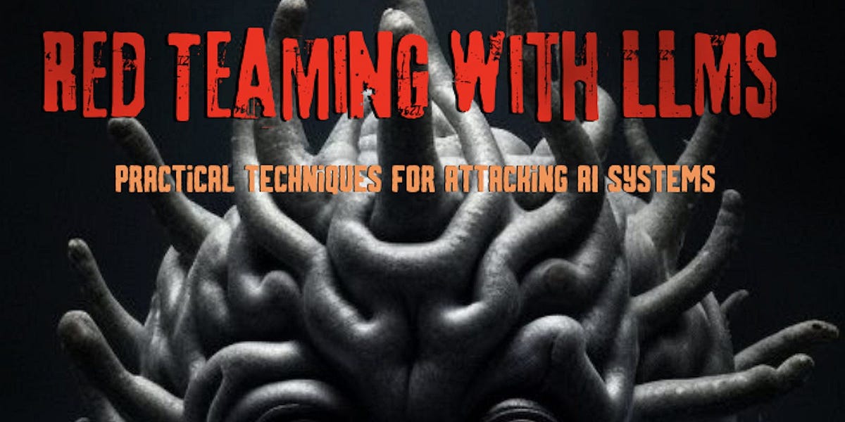 Red Teaming with LLMs - by Reza - RedTeamGuides