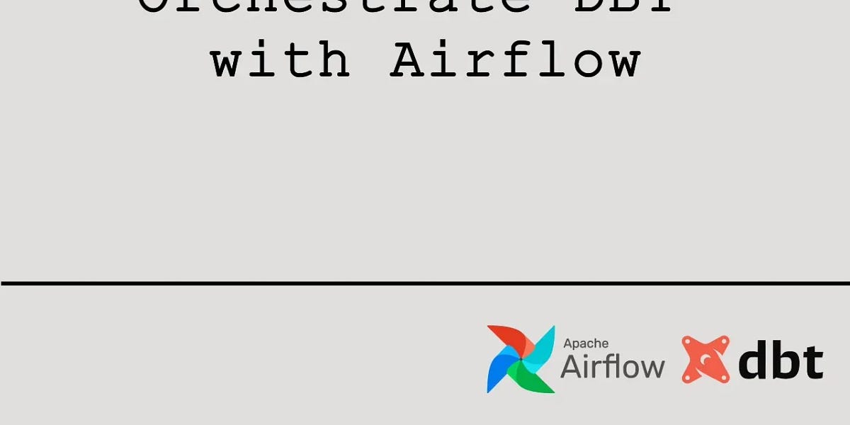 Orchestrate DBT with Airflow Orchestrate DBT with Airflow
