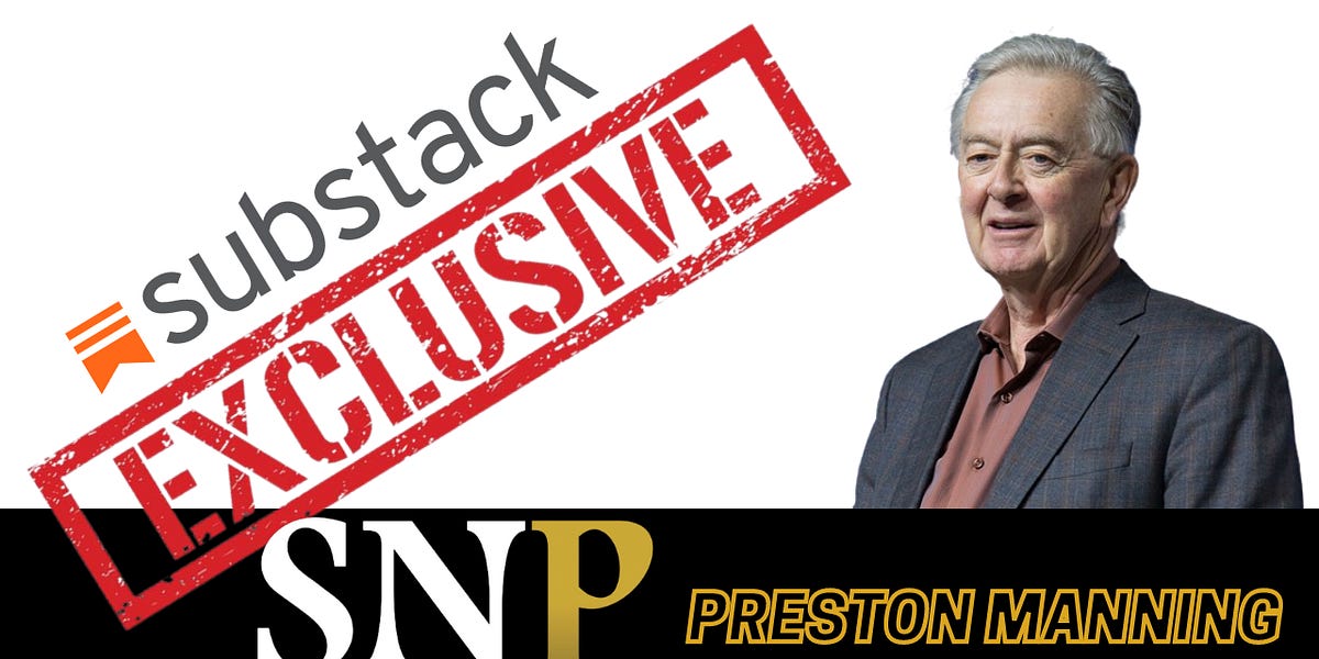 Preston Manning Exclusive - Shaun Newman Podcast Substack
