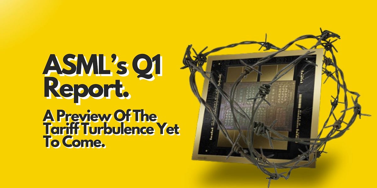 ASML’s Q1 Report: A Preview Of Tariff Turbulences Yet To Come