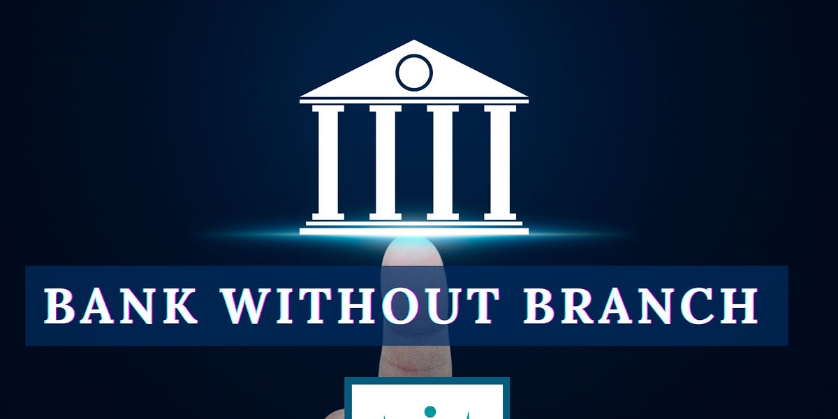 A Bank without a Branch - by Kumar Saurabh