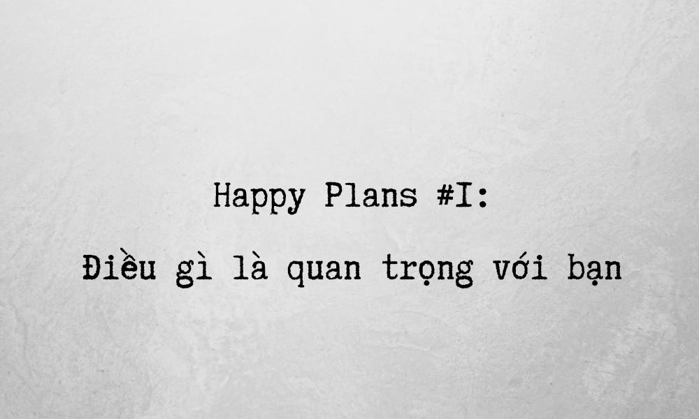 Happy Plans #1: Điều gì là quan trọng với bạn