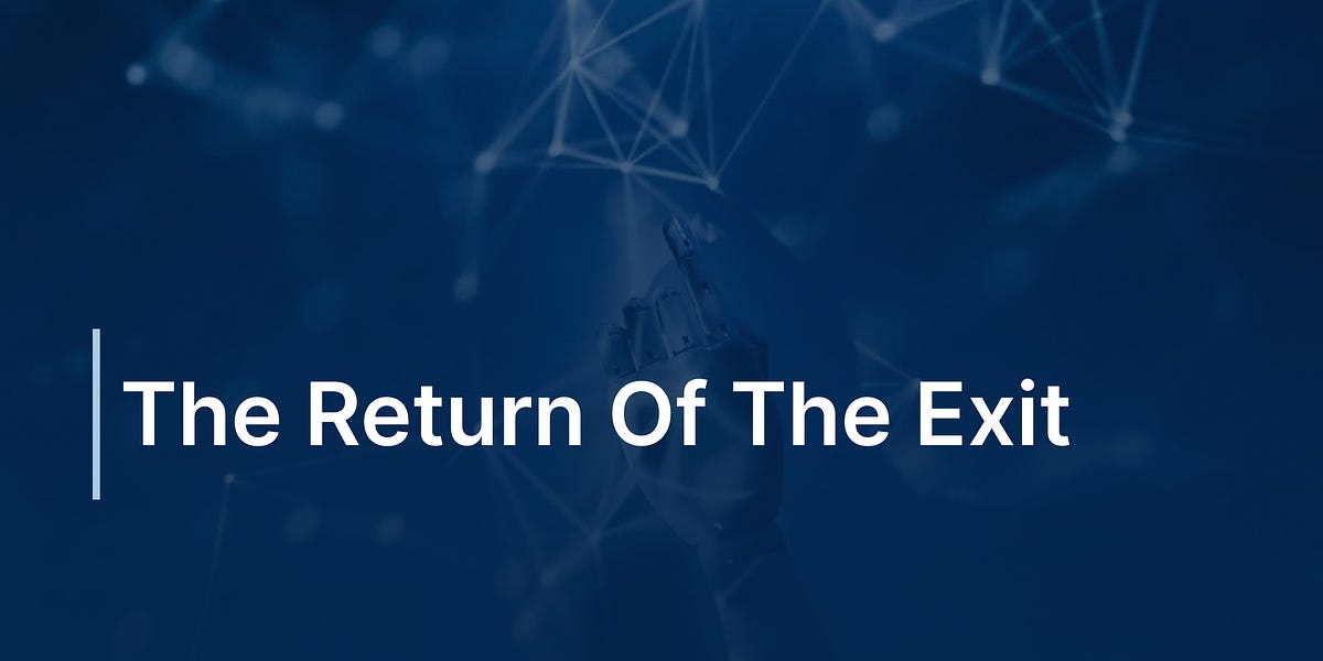 The Return of the Exit - by Louis Lehot - Louis’s Substack