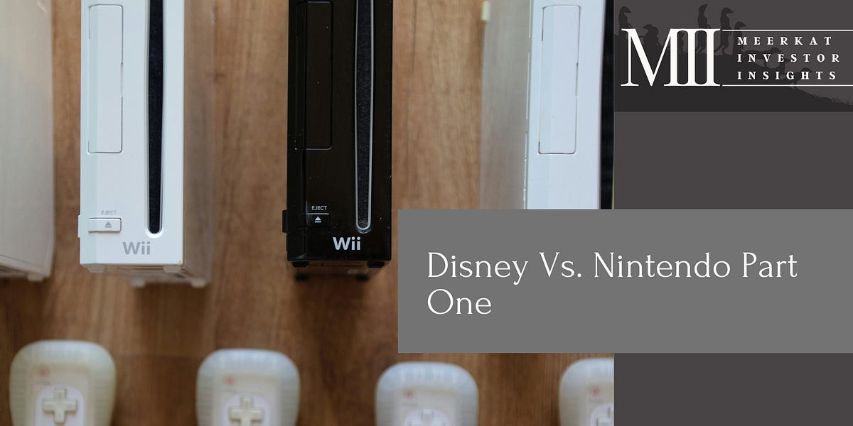 Disney Vs. Nintendo Part One - by Meerkat Investor Insights