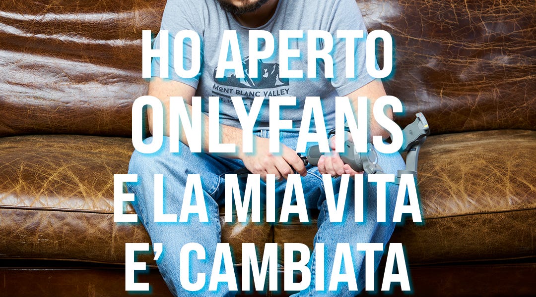 Ho aperto OnlyFans e la mia vita è cambiata - by Alessio