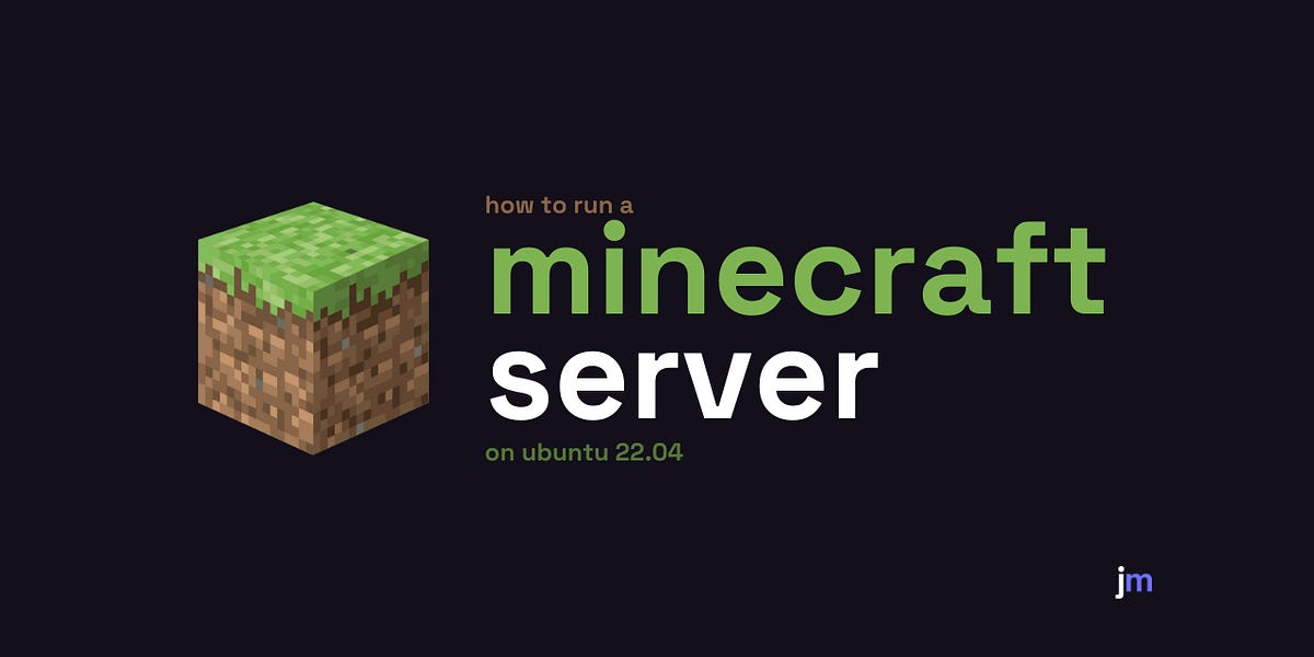 How to Run a Minecraft Server on Ubuntu 22.04 - jmcglock
