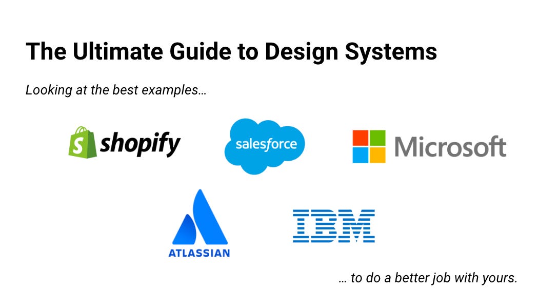 The Ultimate Guide: Design Systems - by Aakash Gupta