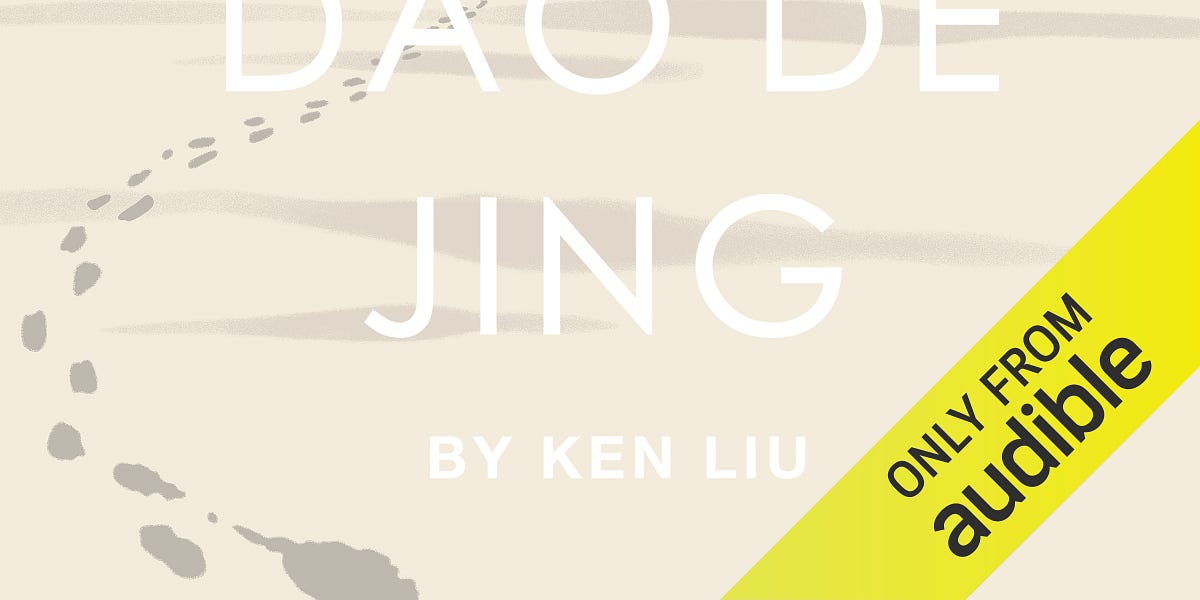 A New Book: Laozi's Dao De Jing - by Ken Liu