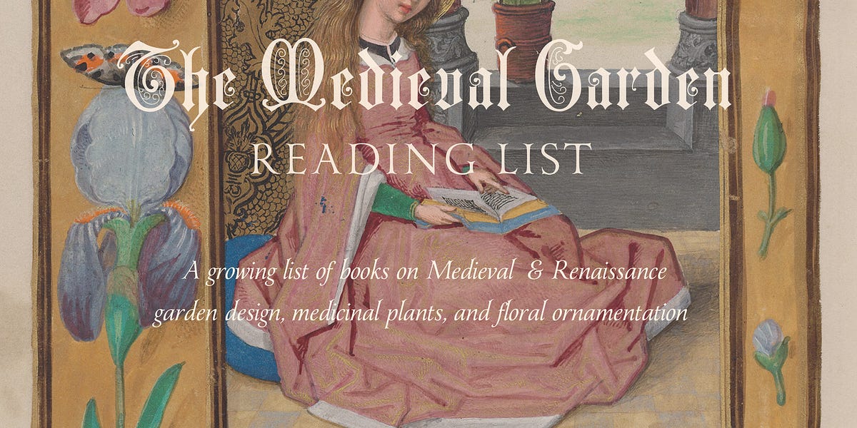 The Medieval Garden Reading List - by Jesse 𓆸