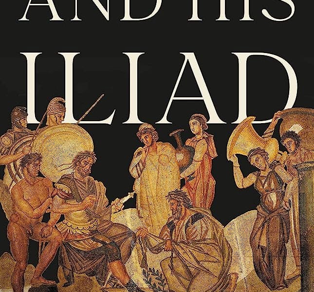 Book Review: "Homer and His Iliad"