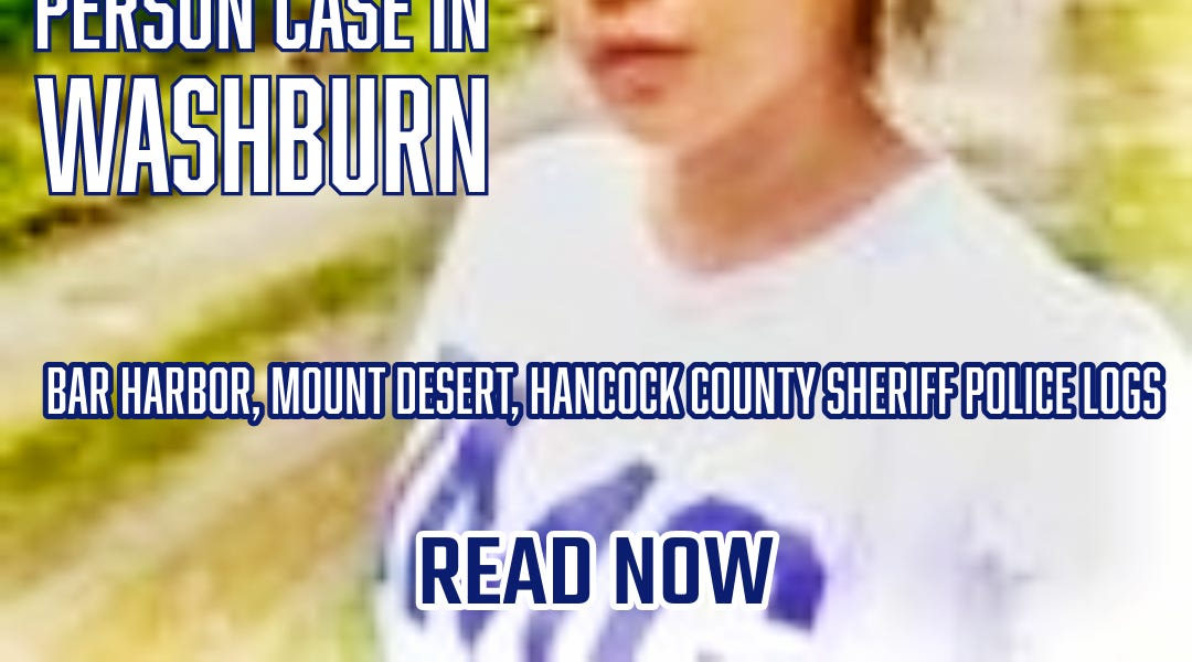Maine State Police Continues to Investigate Missing Person Case in Washburn