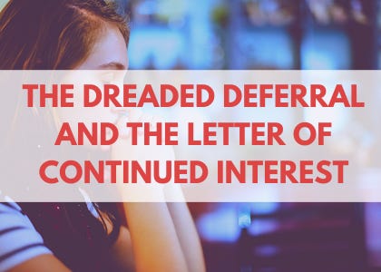 The Dreaded Deferral and the Letter of Continued Interest