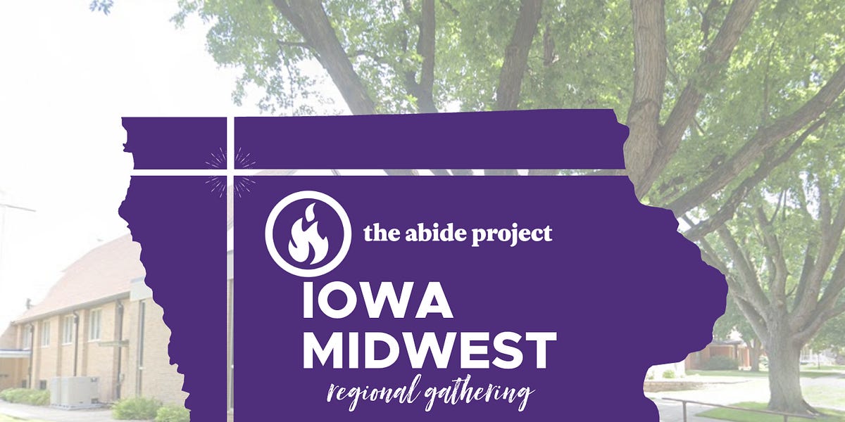 Iowa Midwest Regional Gathering - The Abide Project