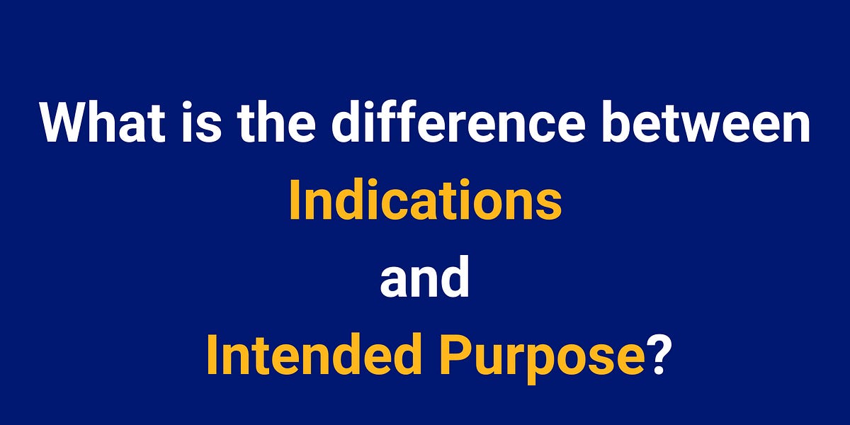 Breaking Down 'Indications' vs. 'Intended Purpose'