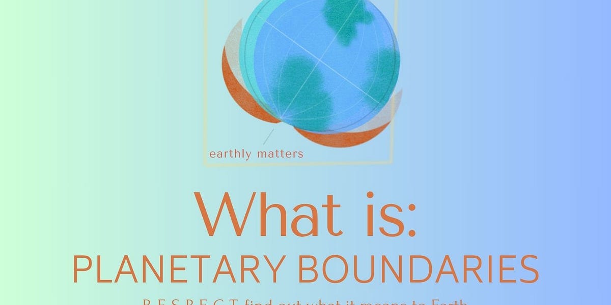 What is #5: Planetary Boundaries - by Iliusi Vega