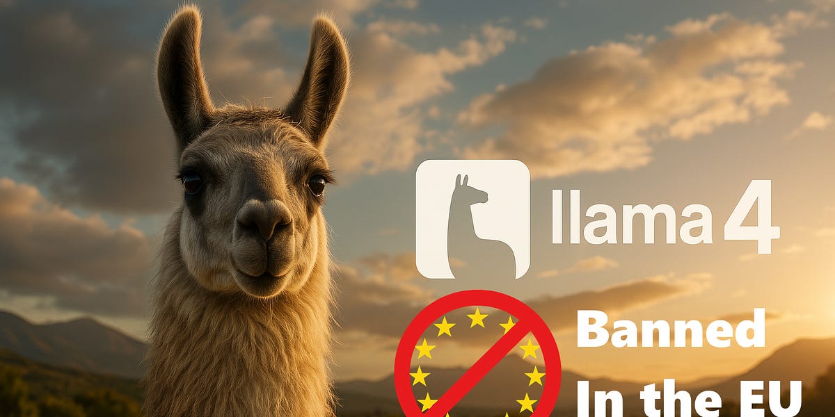 Llama 4 Is Banned in the EU: Open AI, Region-Locked