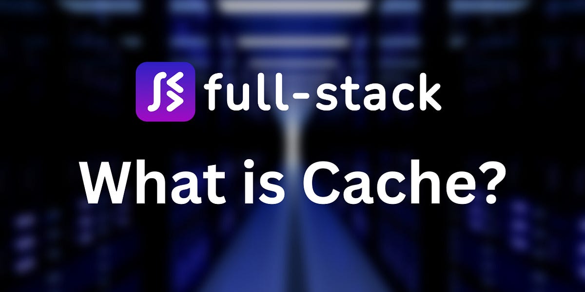 What is Cache? - by Ragavendhar - Full-Stack