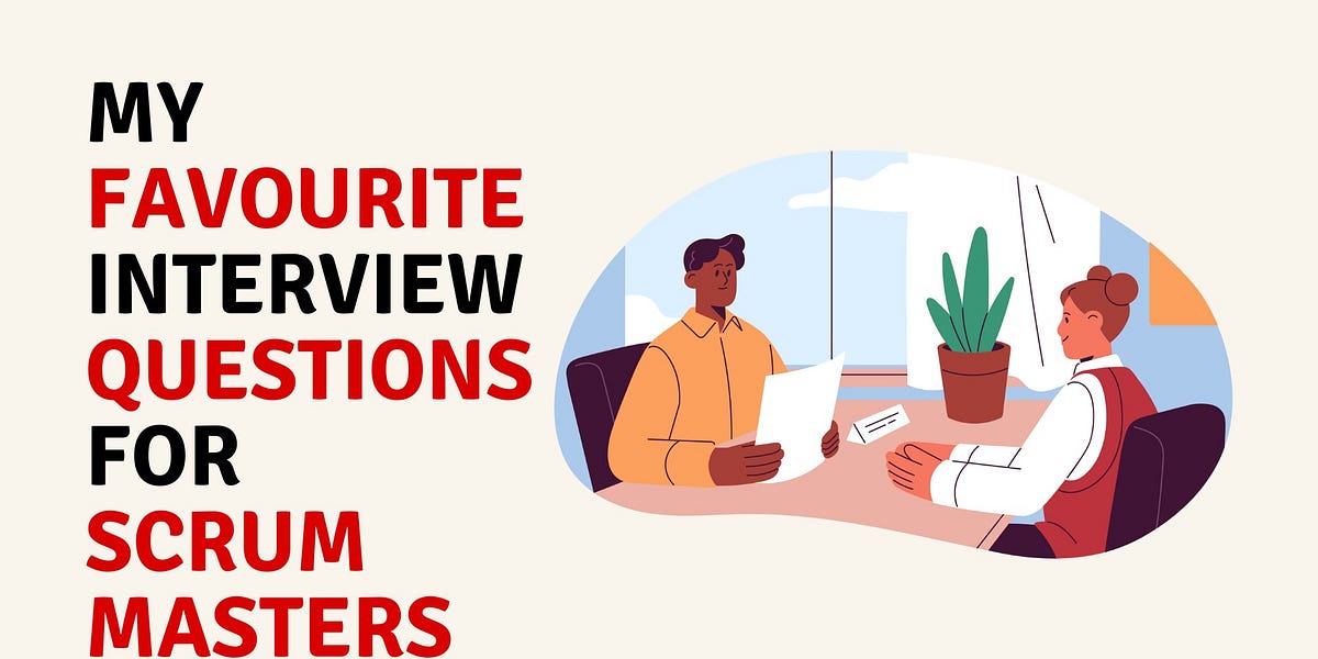 My Favourite Questions to Interview Scrum Masters