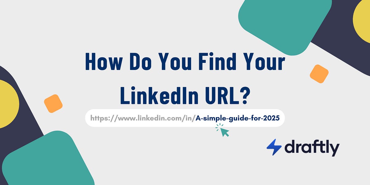 How to Find Your LinkedIn URL in 2025 | Step-by-Step Guide | Draftly