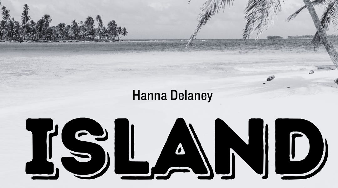 The Island - by Hanna Delaney - A work of fiction