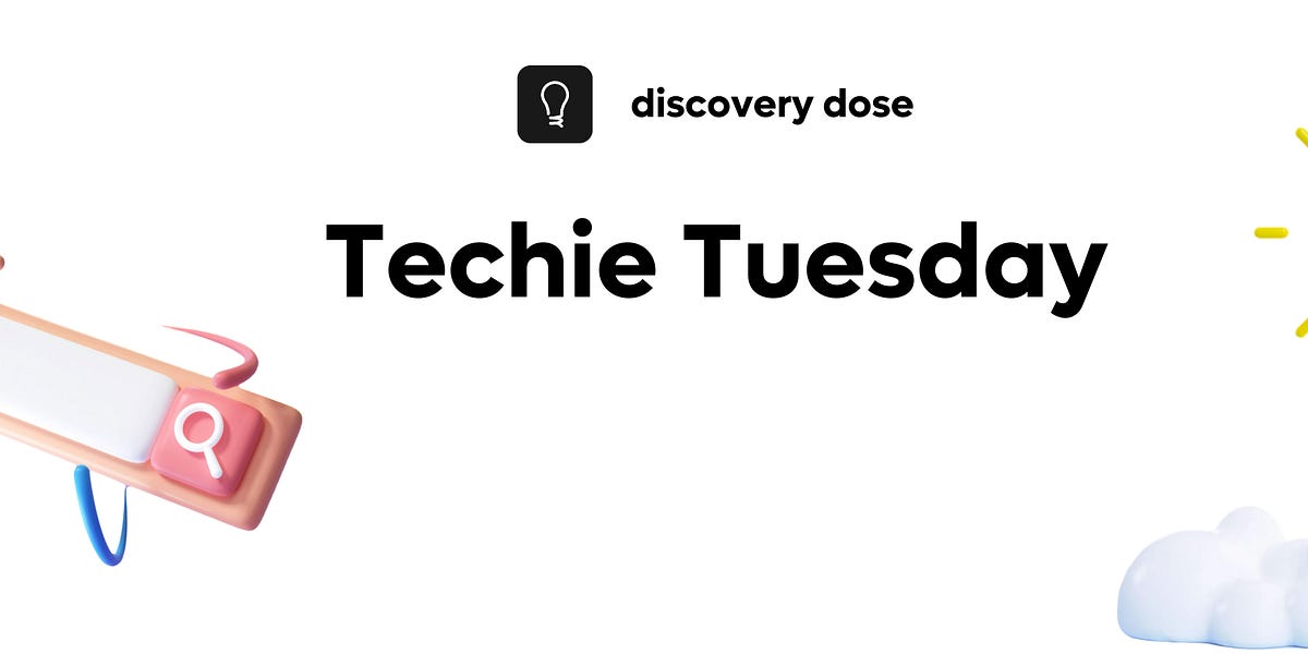 Techie Tuesdays #20 - Discovery Dose