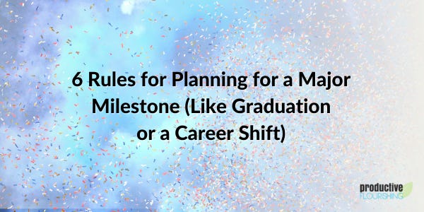 6 Rules for Planning for a Major Milestone (Like Graduation or a Career ...