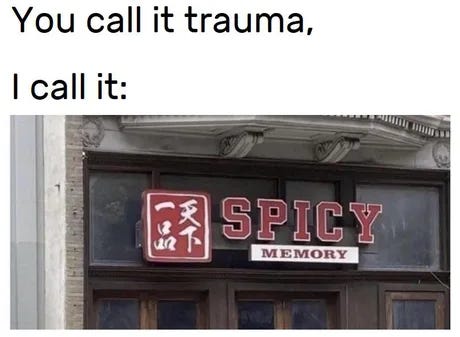 Dad Memes By Popular Demand: You Call It Trauma