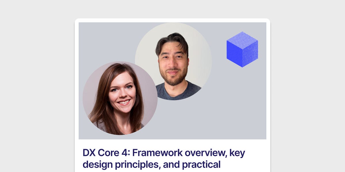 DX Core 4: Framework overview, key design principles, and practical ...