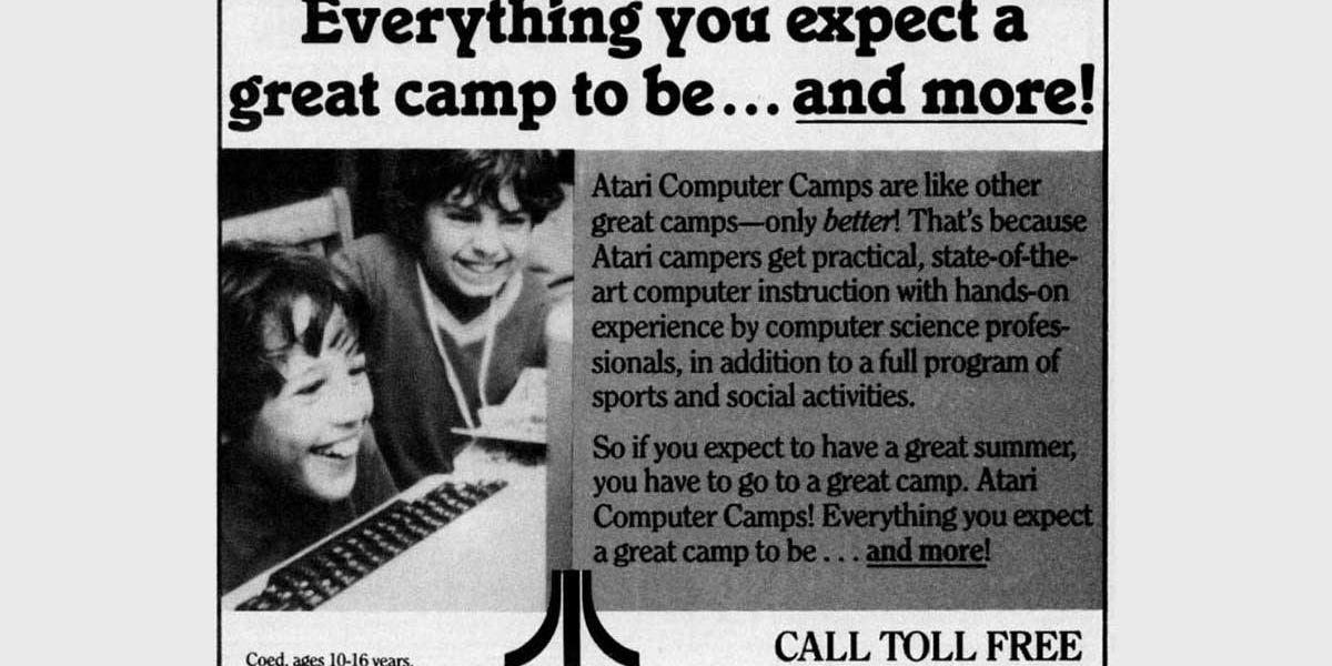 Was I the only one who wanted to go to Atari Computer Camp?