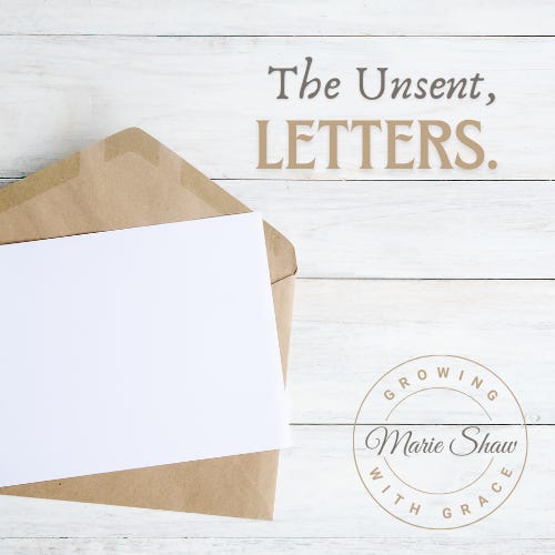 The Unsent Letters - by Marie Shaw - Growing with Grace