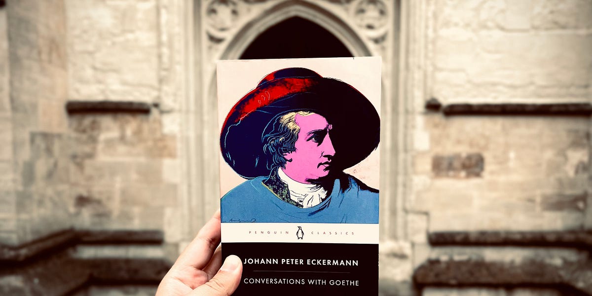 From Nietzsche’s Favourite Book: Goethe’s Advice to Young Artists